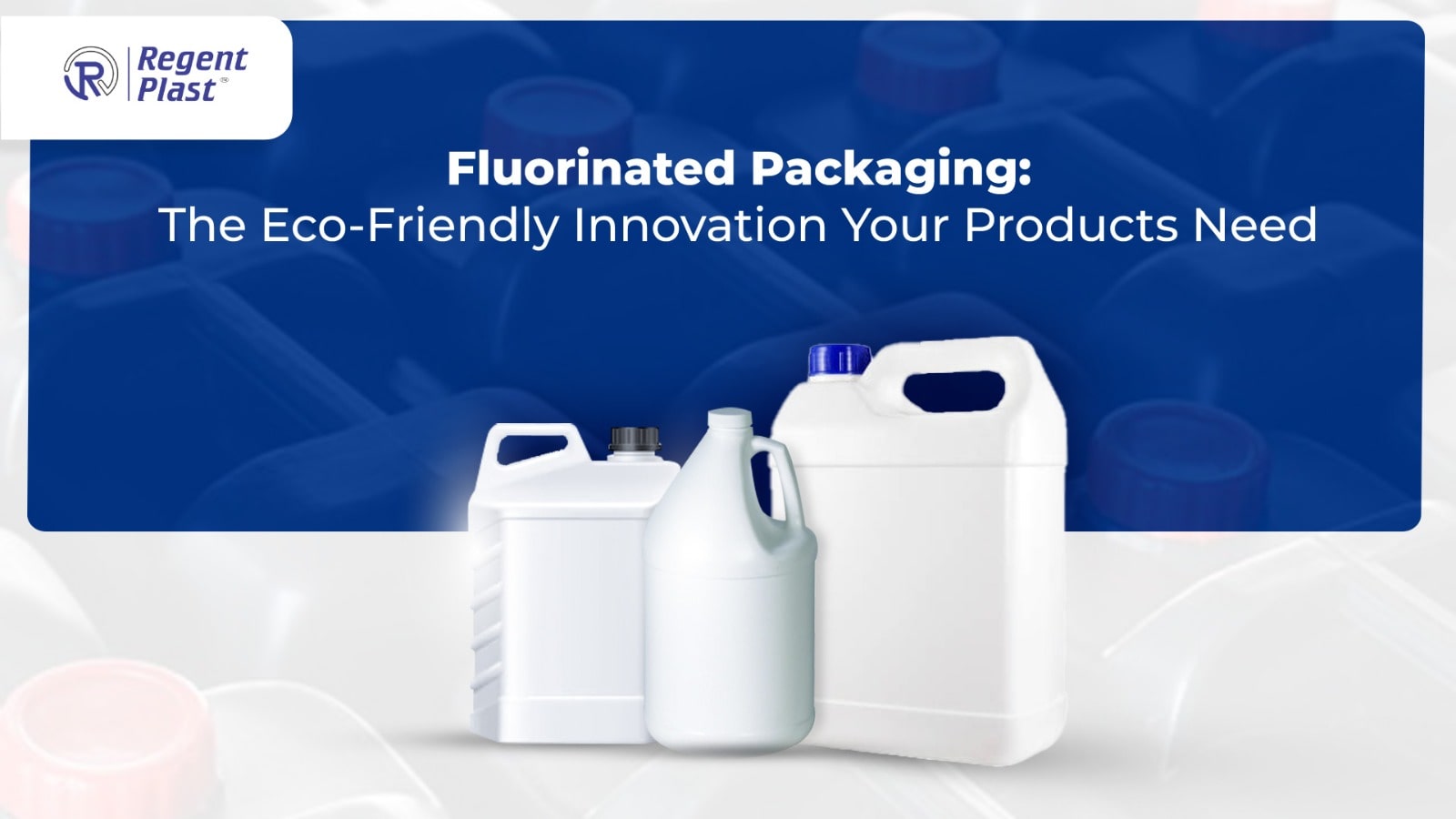 Fluorinated Packaging: The Eco-Friendly Innovation Your Products Need - Regent Plast