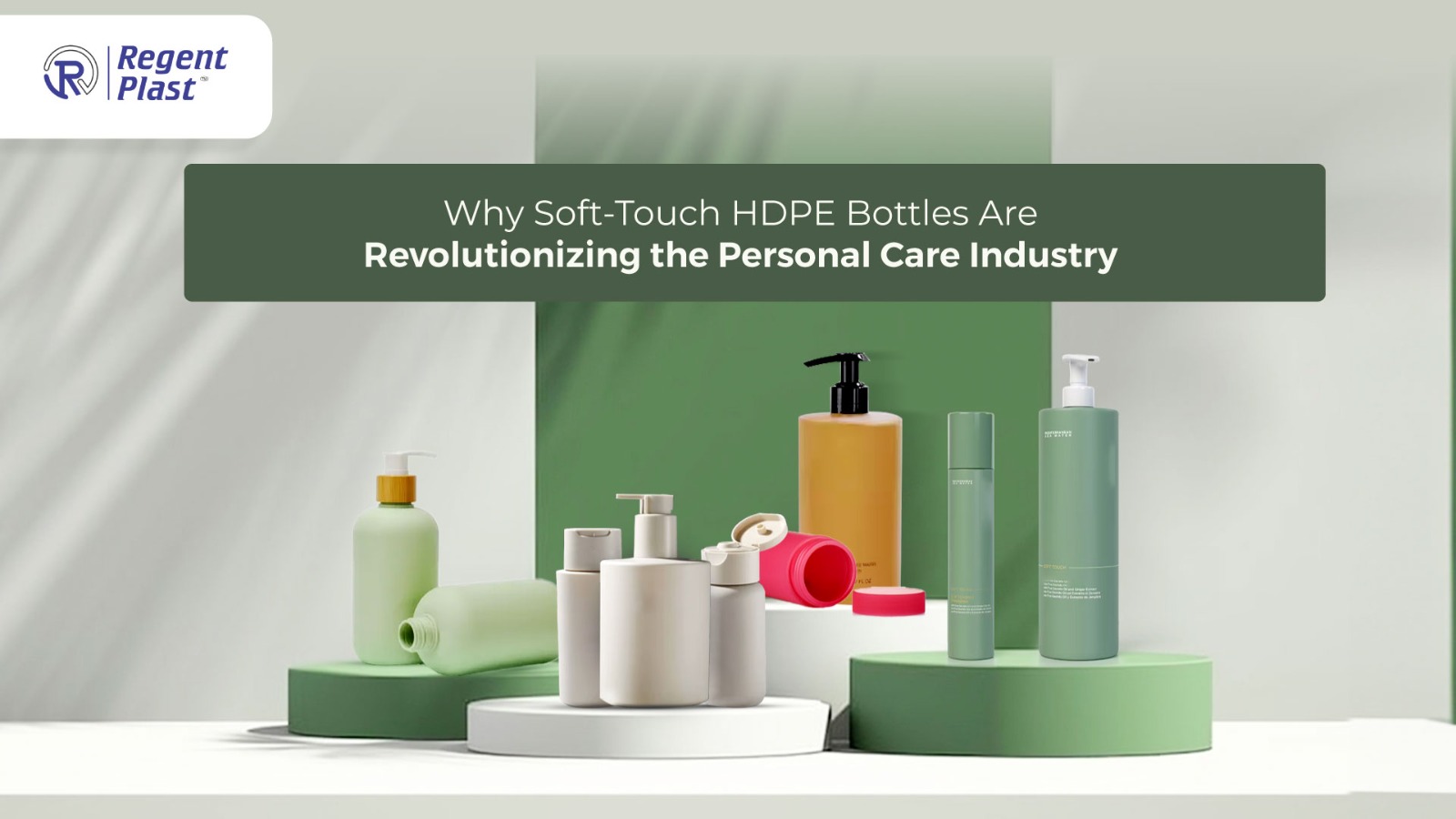 Why Soft-Touch HDPE Bottles Are Revolutionizing the Personal Care Industry
